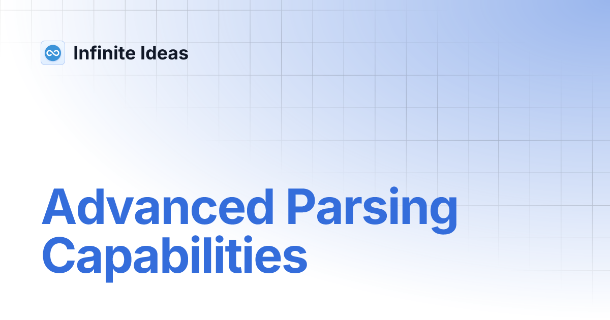 Advanced Parsing Capabilities | Infinite Ideas